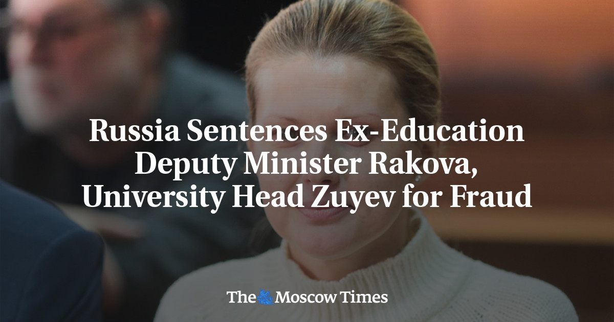 Russia Sentences Ex-Education Deputy Minister Rakova, University Head ...