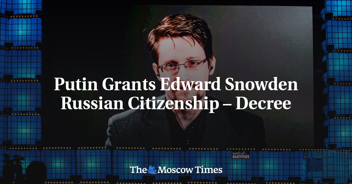 Putin Grants Edward Snowden Russian Citizenship – Decree - The Moscow Times
