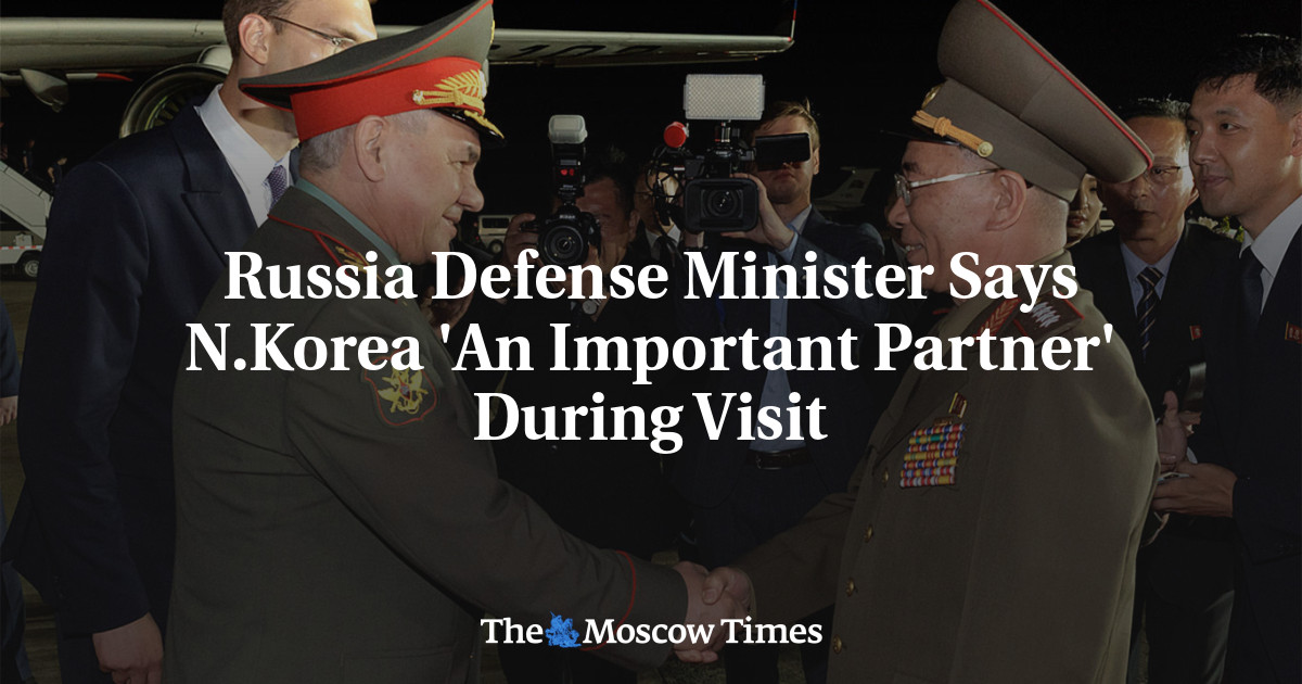 Russia Defense Minister Says N.Korea 'An Important Partner' During ... Russia Defense Minister Says N.Korea 'An Important Partner' During ...