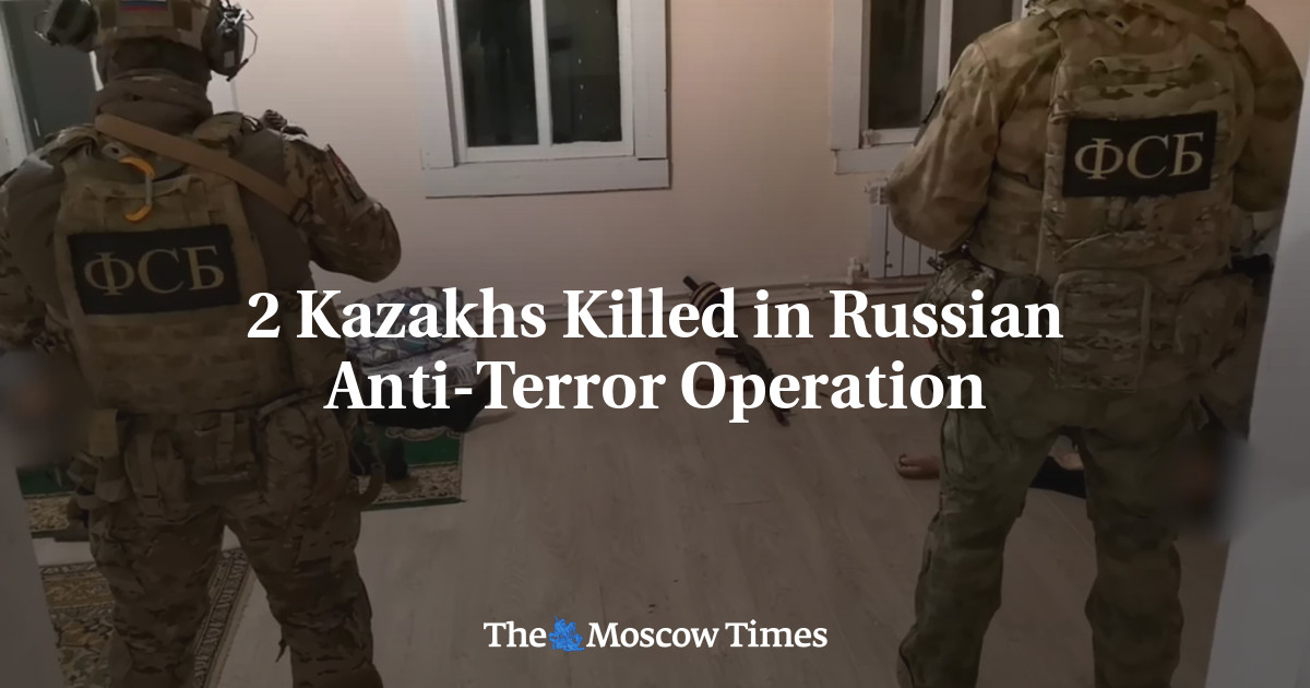 2 Kazakhs Killed in Russian Anti-Terror Operation - The Moscow Times