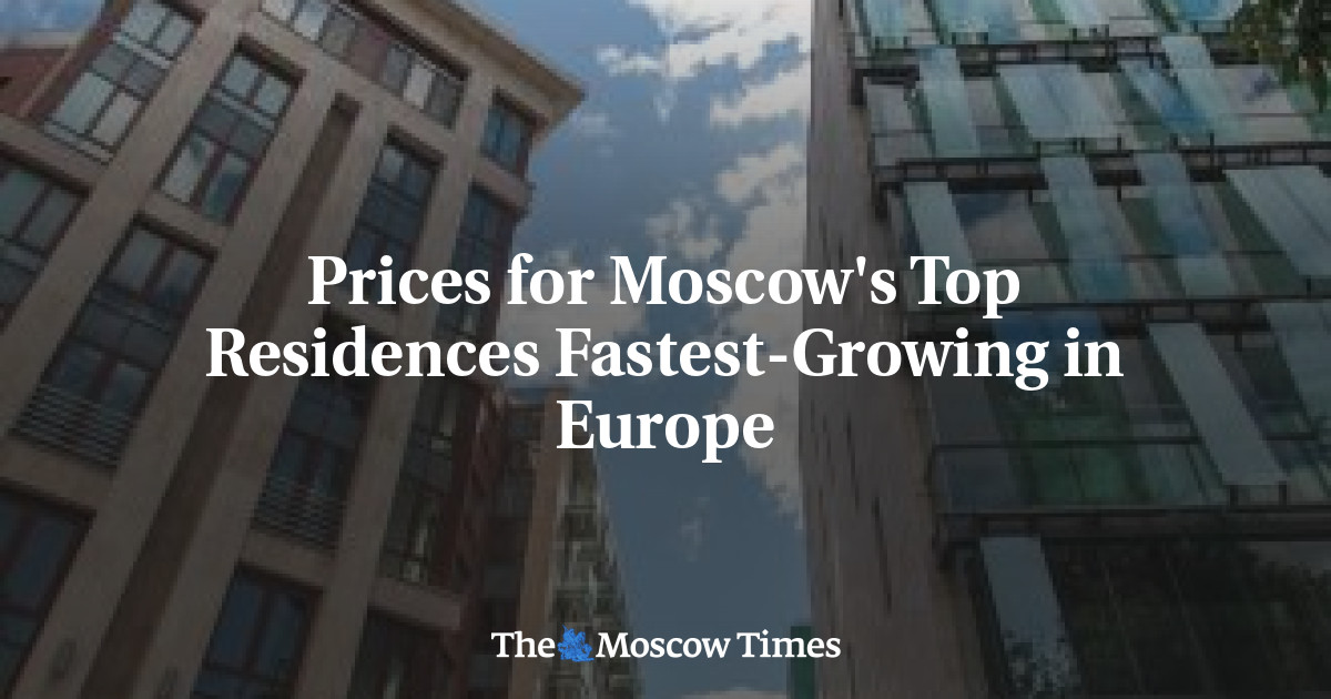 Prices for Moscow's Top Residences Fastest-Growing in Europe