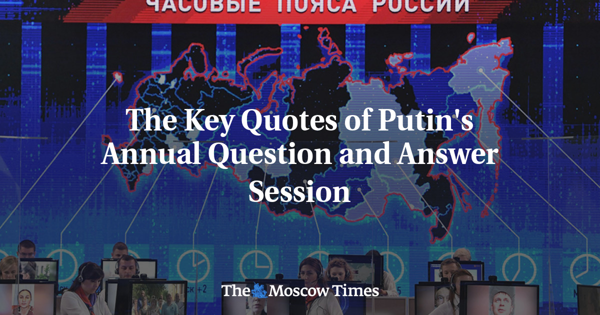 The Key Quotes of Putin's Annual Question and Answer Session - The ...