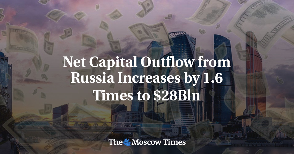 Net Capital Outflow from Russia Increases by 1.6 Times to $28Bln - The ...