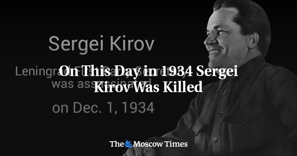 On This Day in 1934 Sergei Kirov Was Killed - The Moscow Times