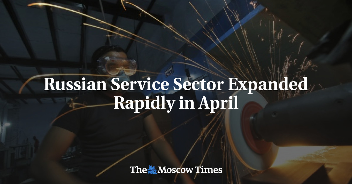 Russian Service Sector Expanded Rapidly in April