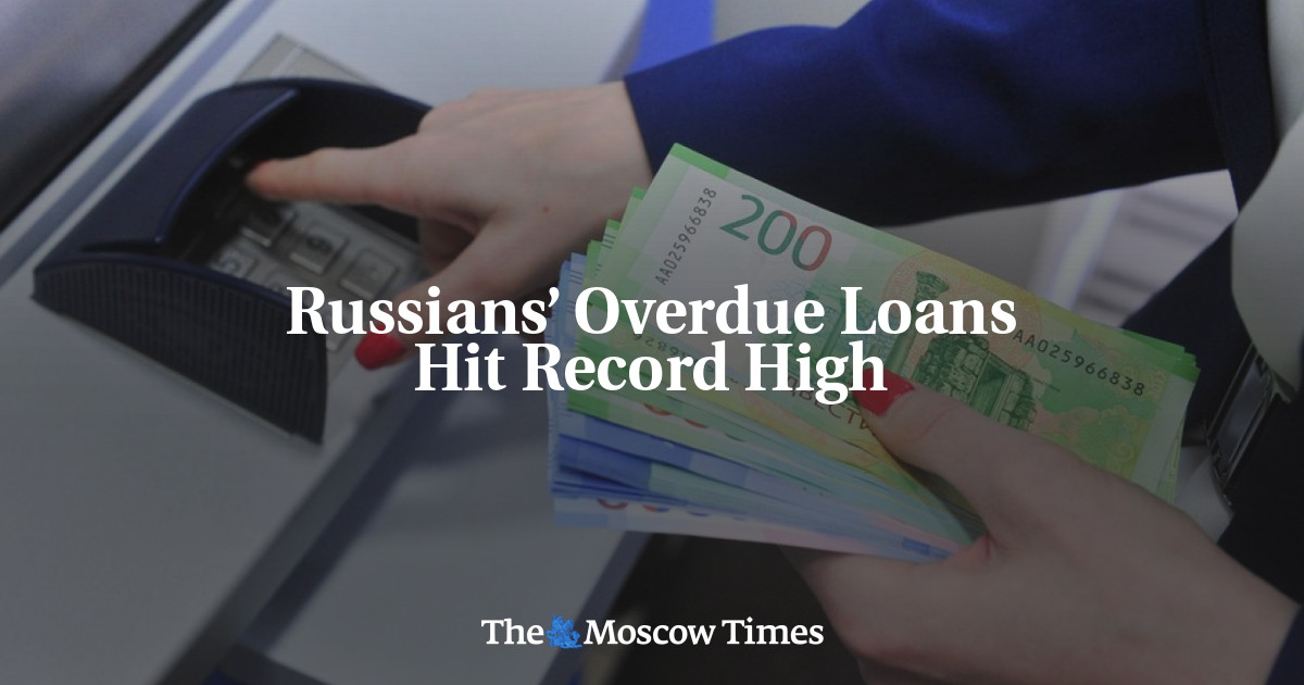 Russians’ Overdue Loans Hit Record High - The Moscow Times