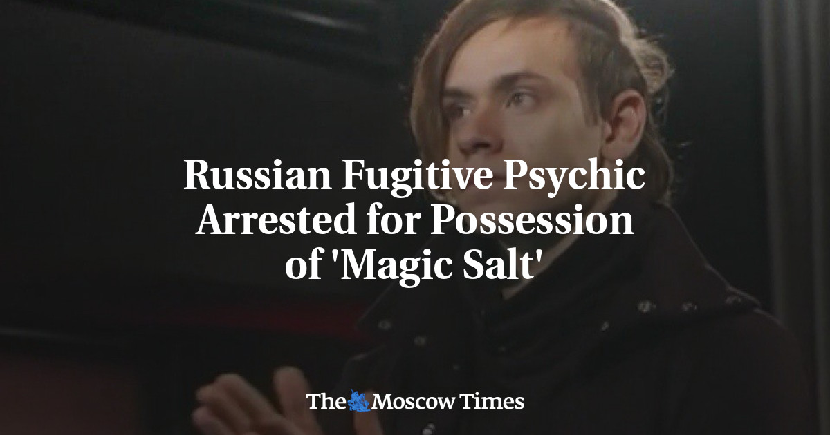 Russian Fugitive Psychic Arrested for Possession of 'Magic Salt'