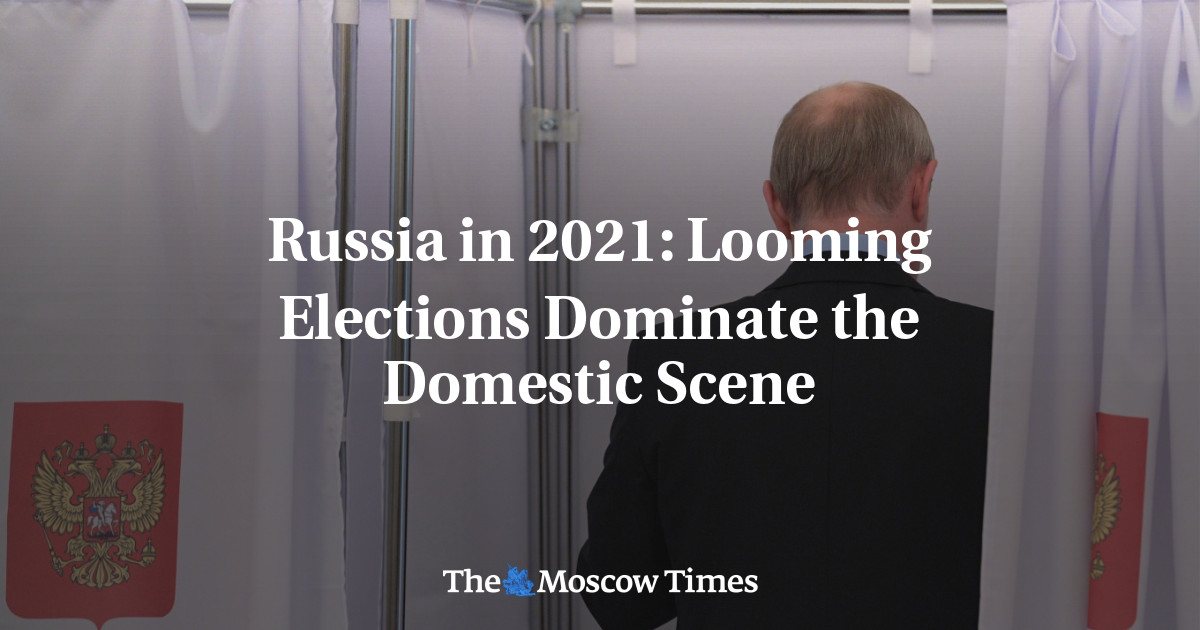 Russia in 2021: Looming Elections Dominate the Domestic Scene