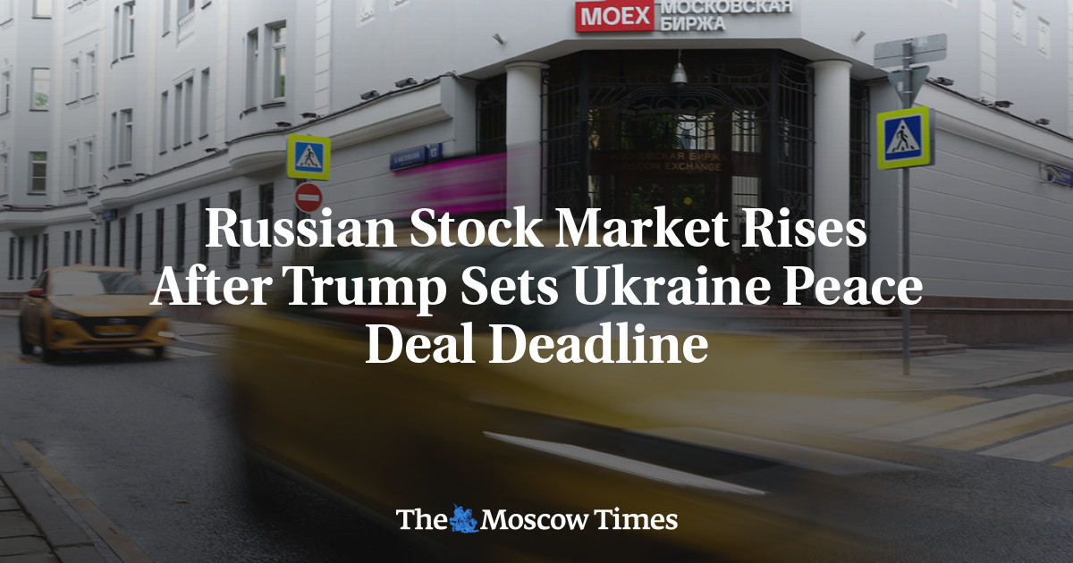 Russian Stock Market Rises After Trump Sets Ukraine Peace Deal Deadline ...