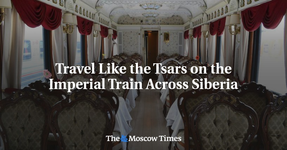 Travel Like the Tsars on the Imperial Train Across Siberia