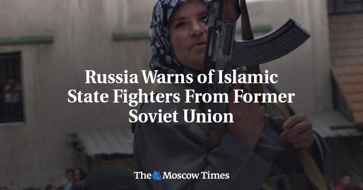 Russia Warns of Islamic State Fighters From Former Soviet Union