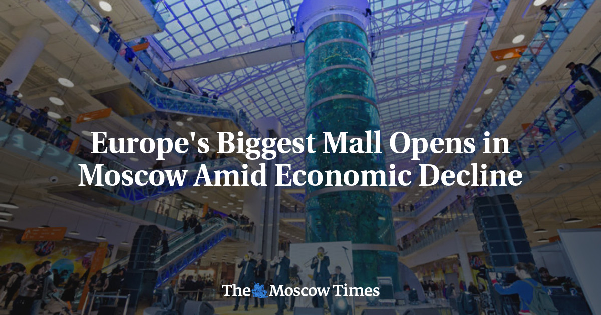 Europe's Biggest Mall Opens in Moscow Amid Economic Decline