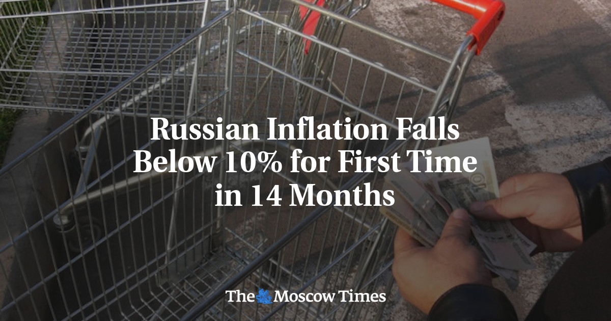 Russian Inflation Falls Below 10% for First Time in 14 Months