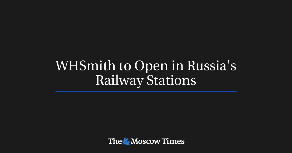 WHSmith to Open in Russia's Railway Stations
