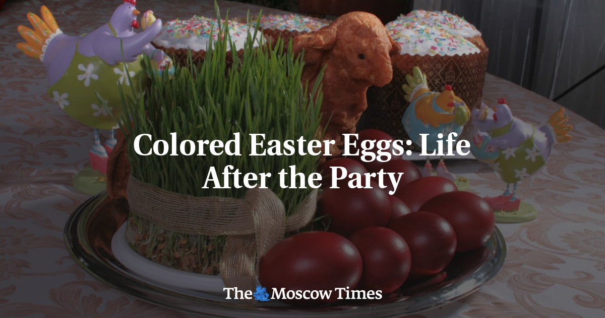 Colored Easter Eggs: Life After the Party - The Moscow Times