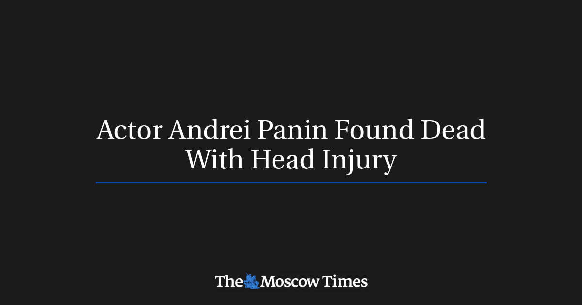Actor Andrei Panin Found Dead With Head Injury