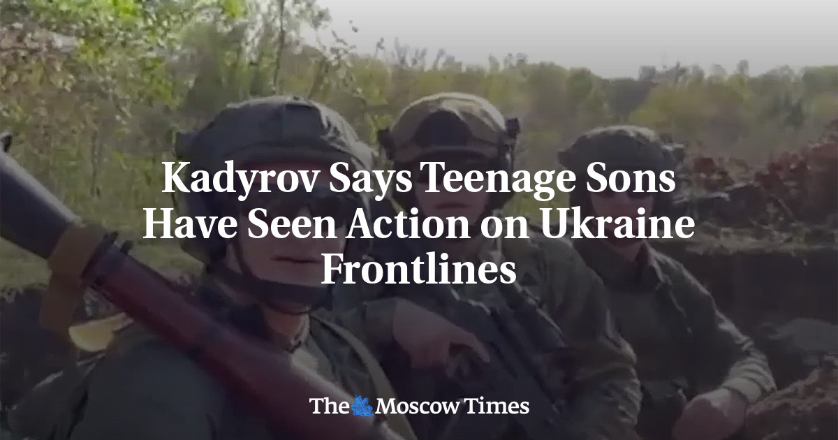 Kadyrov Says Teenage Sons Have Seen Action on Ukraine Frontlines - The ...