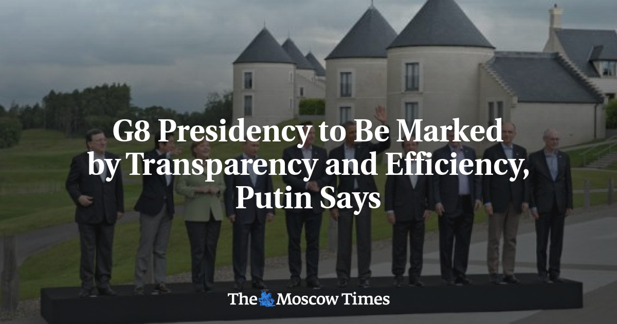 G8 Presidency to Be Marked by Transparency and Efficiency, Putin Says