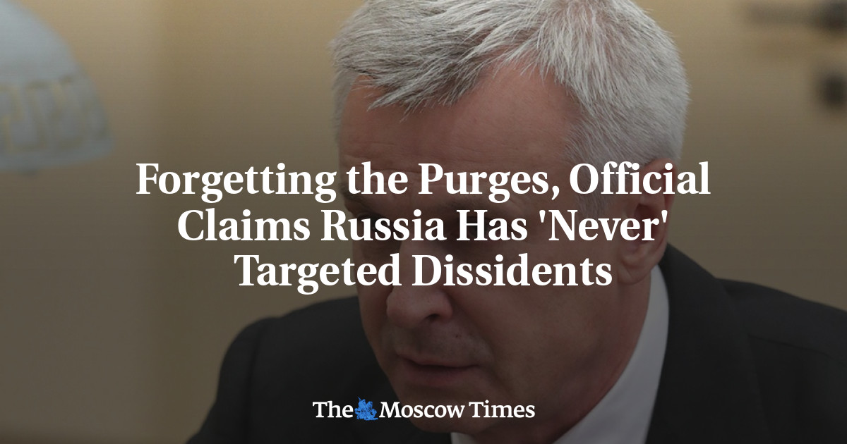 Forgetting the Purges, Official Claims Russia Has 'Never' Targeted ...
