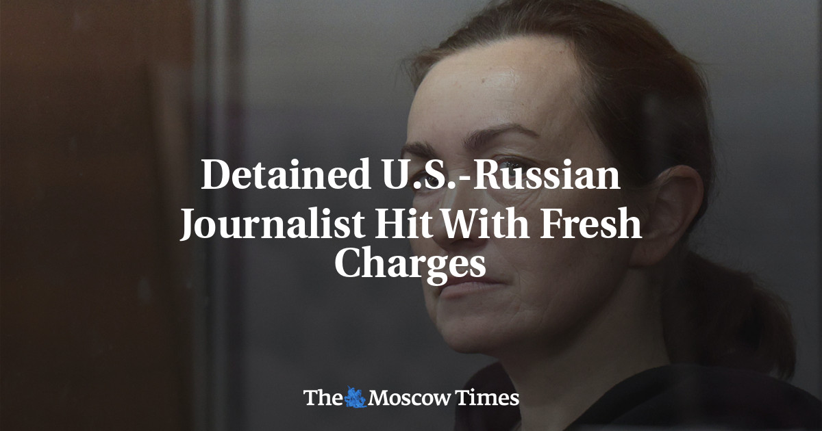 Detained U.S.-Russian Journalist Hit With Fresh Charges - The Moscow Times