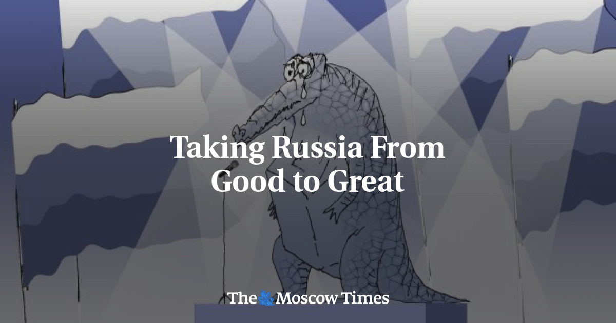 Taking Russia From Good to Great