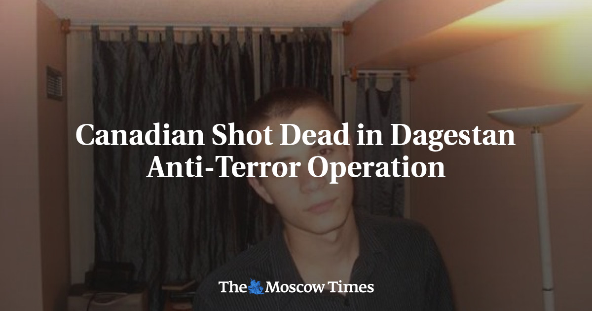 Canadian Shot Dead in Dagestan Anti-Terror Operation