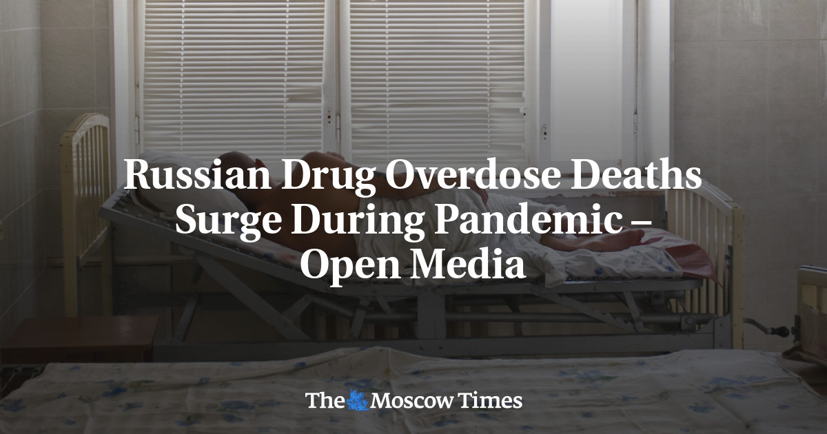Russian Drug Overdose Deaths Surge During Pandemic – Open Media - The ...