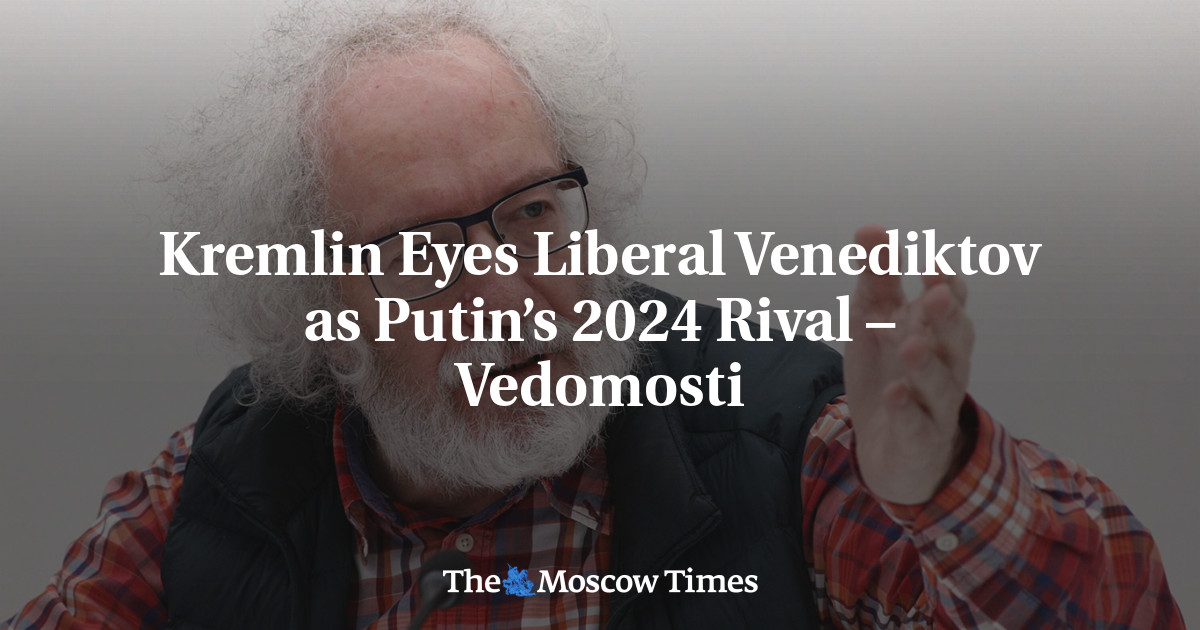 Kremlin Eyes Liberal Venediktov As Putins 2024 Rival Vedomosti The