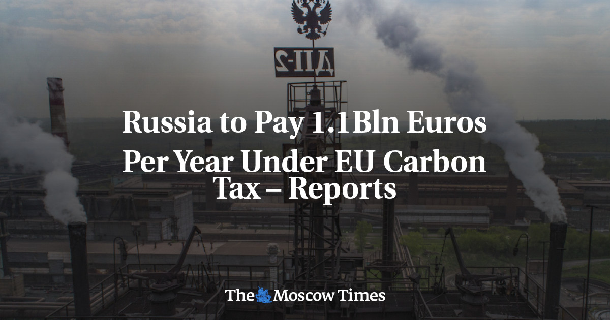Russia to Pay 1.1Bln Euros Per Year Under EU Carbon Tax – Reports - The ...