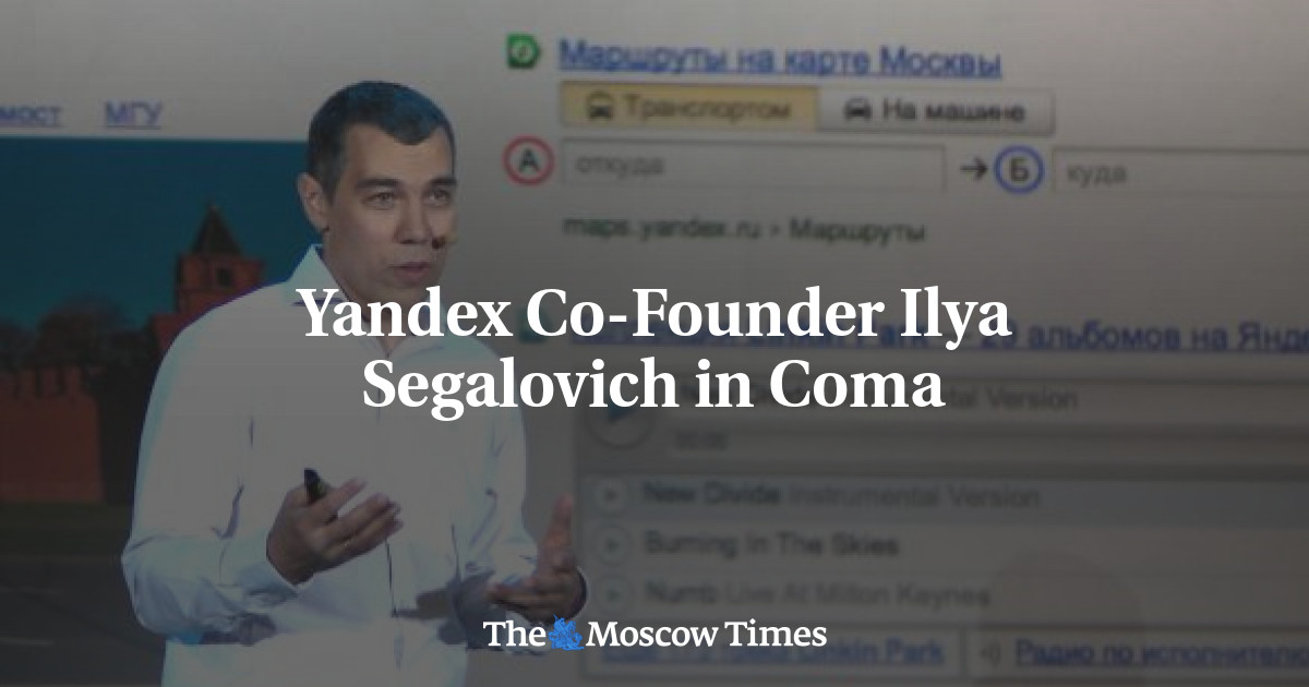 Yandex Co-Founder Ilya Segalovich in Coma