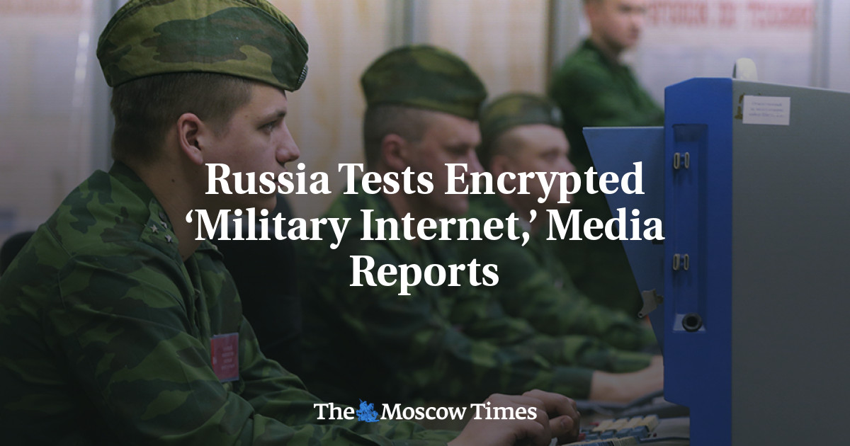 Russia Tests Encrypted ‘Military Internet,’ Media Reports - The Moscow ...