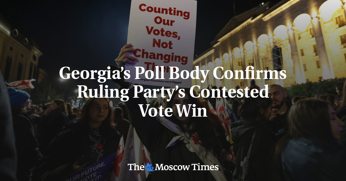 Georgia’s Poll Body Confirms Ruling Party’s Contested Vote Win - The ...