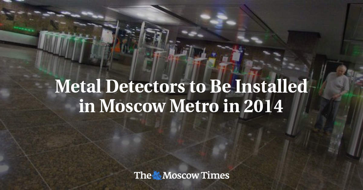 Metal Detectors to Be Installed in Moscow Metro in 2014