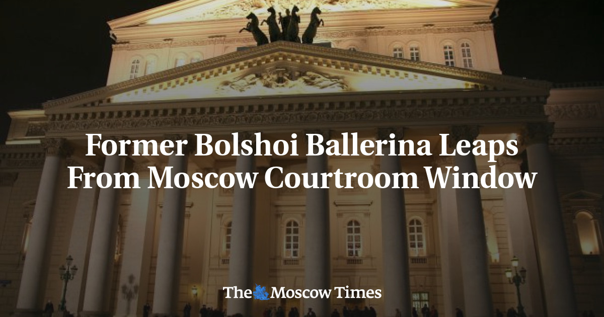 Former Bolshoi Ballerina Leaps From Moscow Courtroom Window