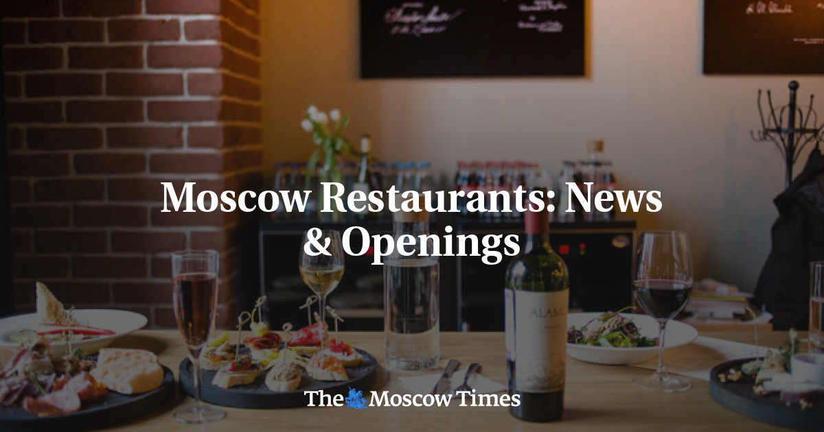 Moscow Restaurants: News & Openings