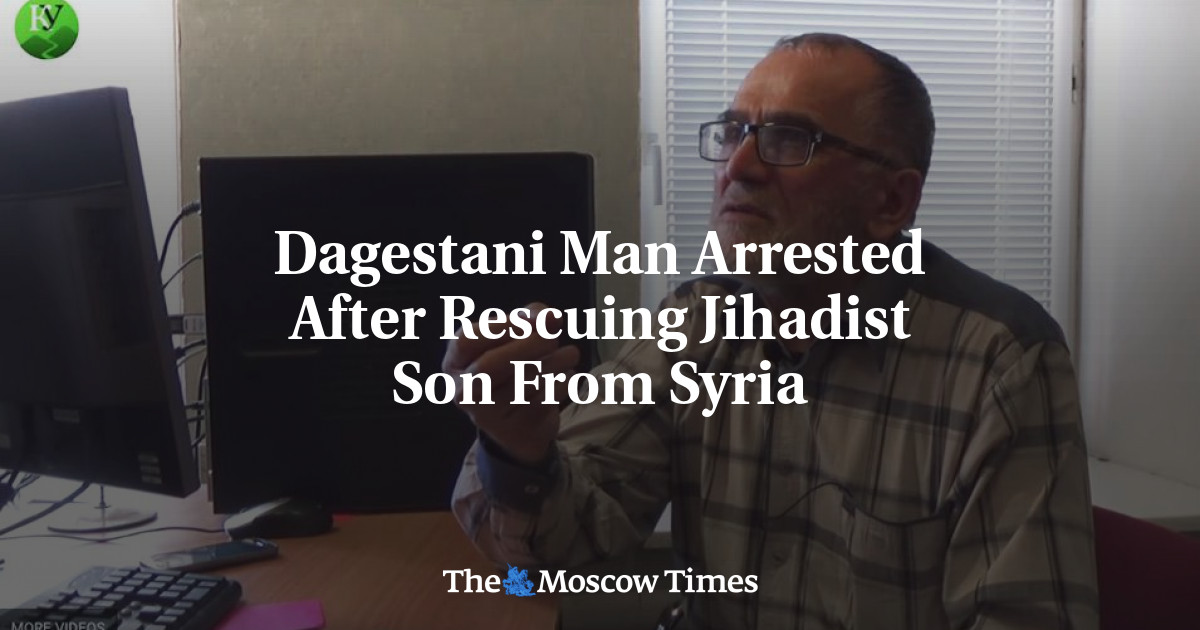 Dagestani Man Arrested After Rescuing Jihadist Son From Syria