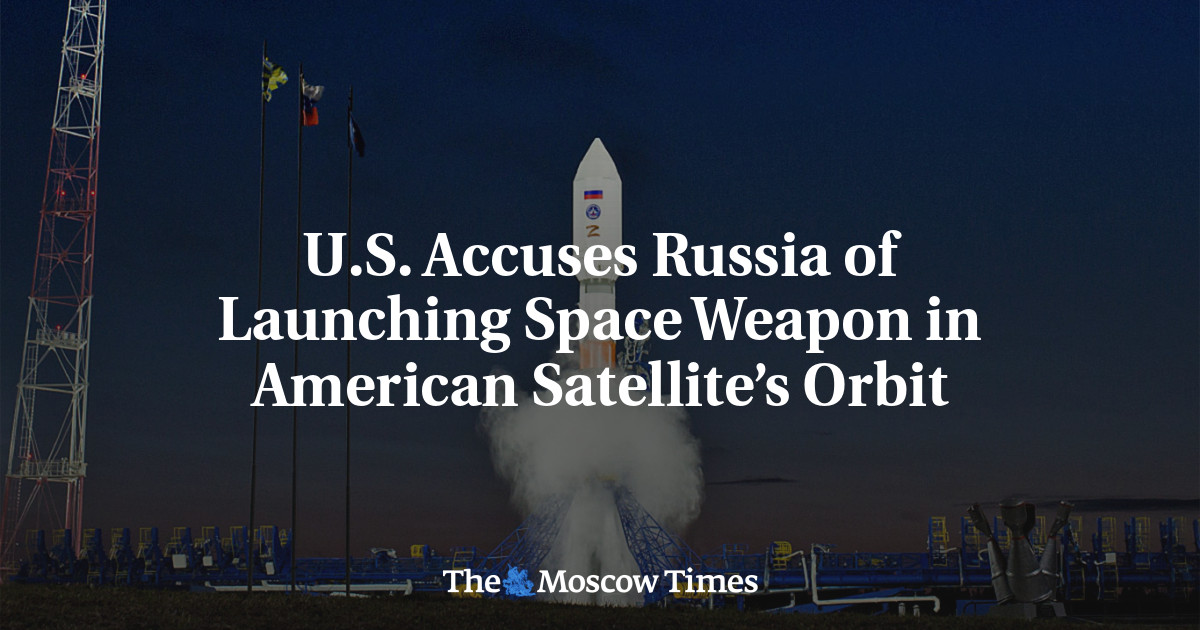 U.S. Accuses Russia of Launching Space Weapon in American Satellite’s ...
