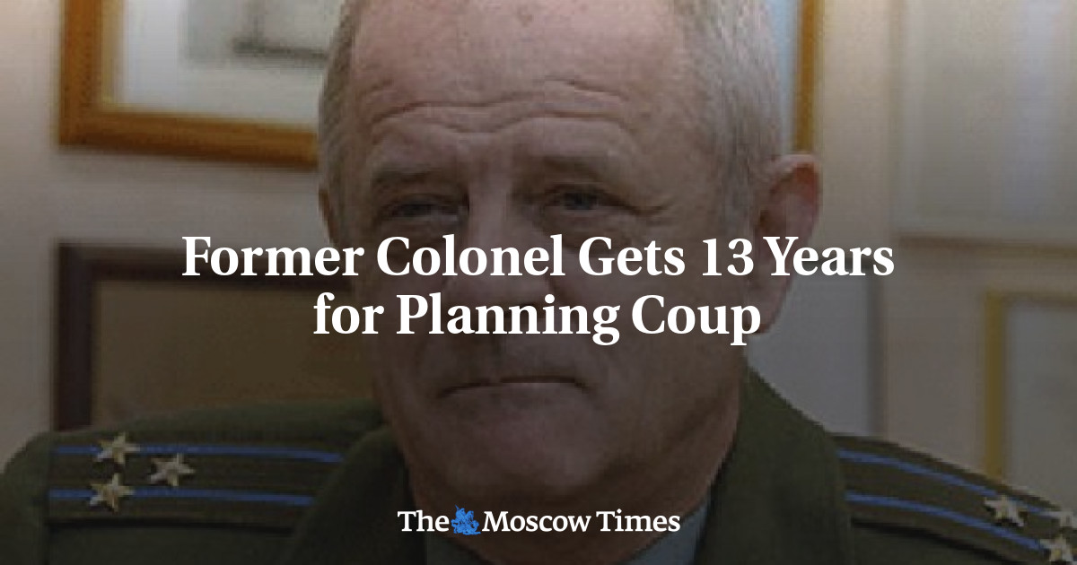 Former Colonel Gets 13 Years for Planning Coup