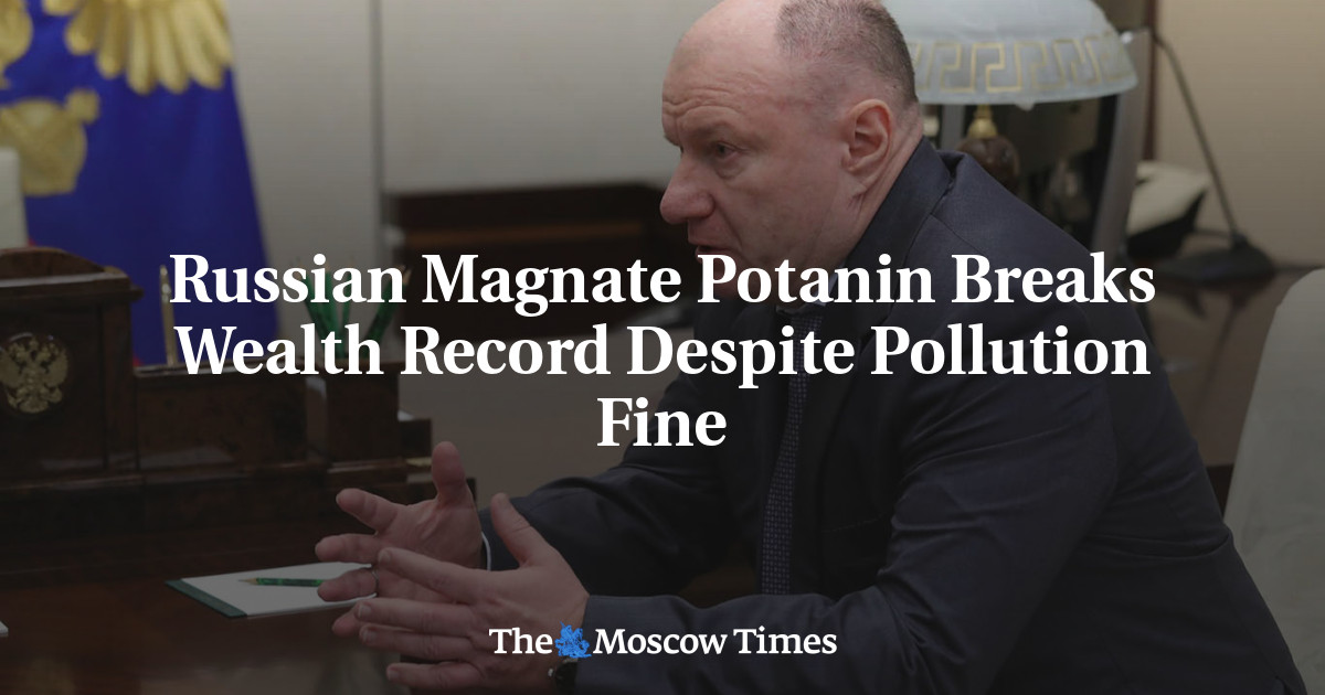 Russian Magnate Potanin Breaks Wealth Record Despite Pollution Fine ...