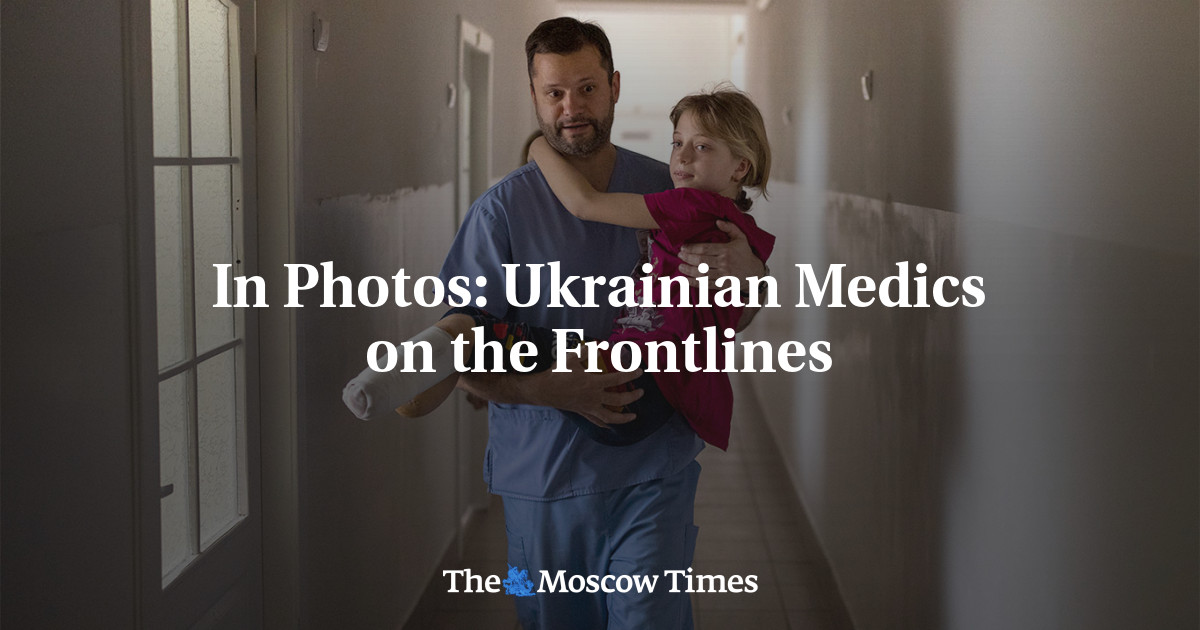 In Photos: Ukrainian Medics on the Frontlines - The Moscow Times