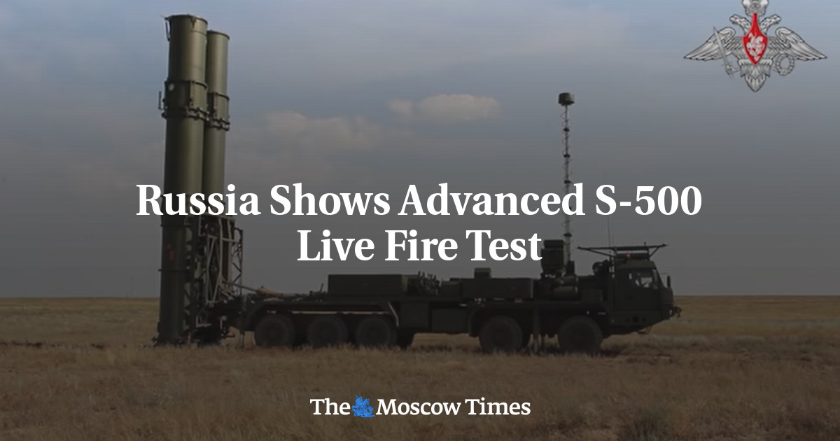 Russia Shows Advanced S-500 Live Fire Test - The Moscow Times