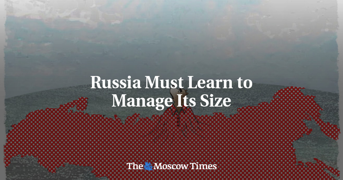 Russia Must Learn to Manage Its Size