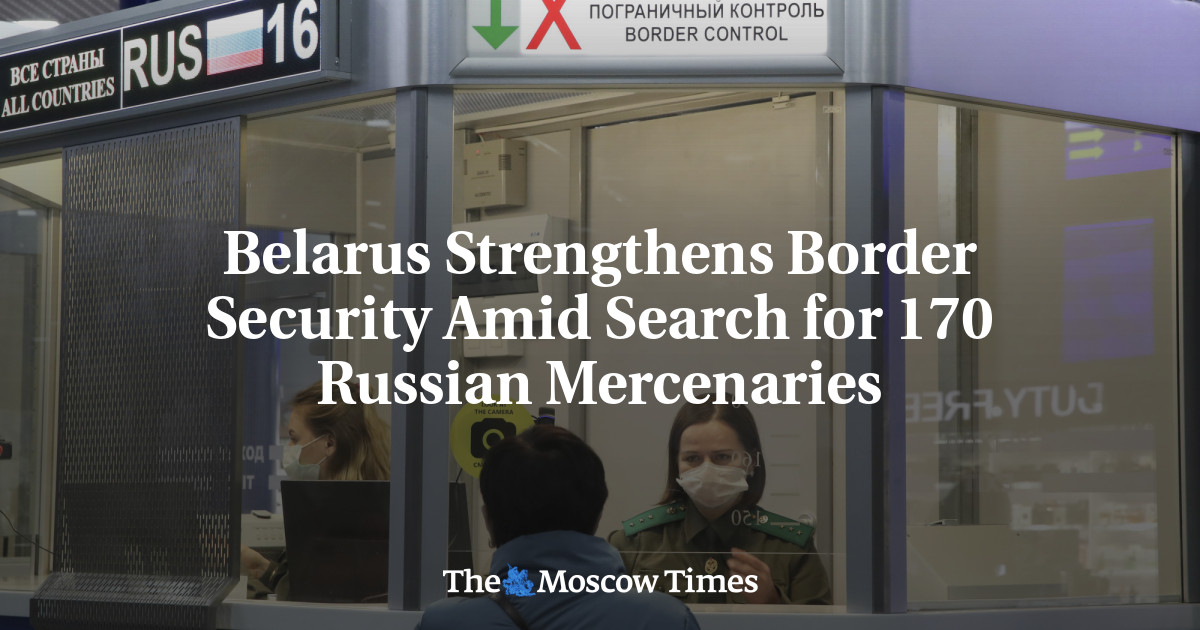 Belarus Strengthens Border Security Amid Search for 170 Russian ...