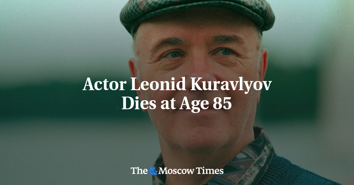 Actor Leonid Kuravlyov Dies at Age 85 - The Moscow Times