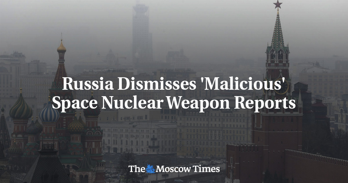 Russia Dismisses 'Malicious' Space Nuclear Weapon Reports - The Moscow ...