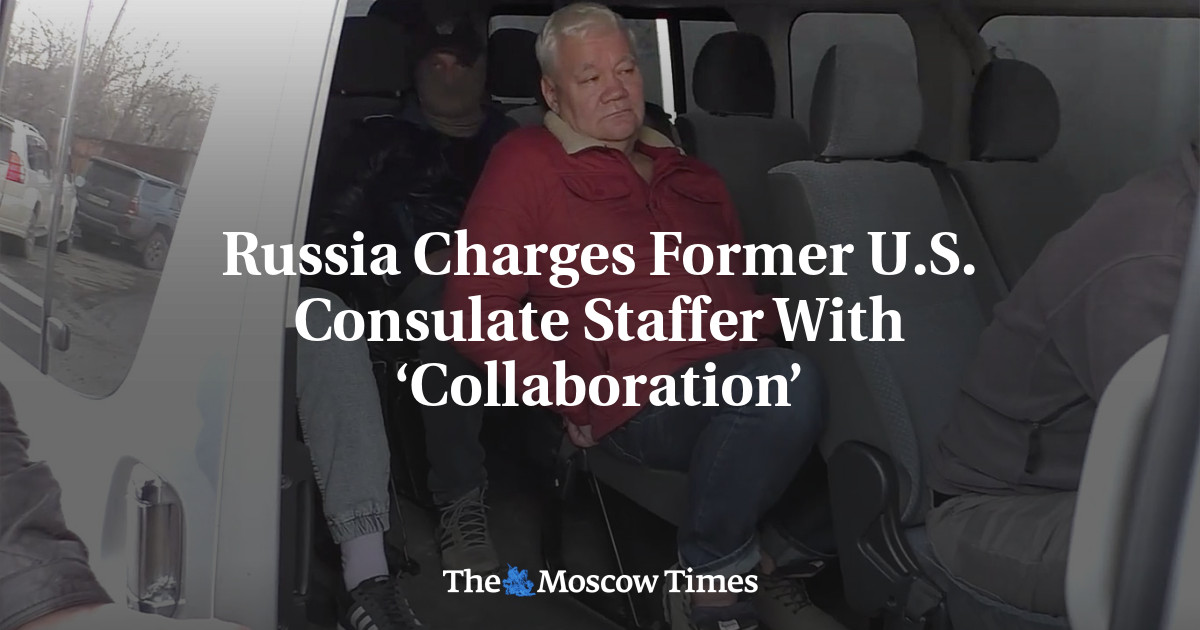Russia Charges Former U.S. Consulate Staffer With ‘Collaboration’ - The ...