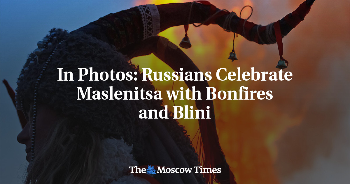 In Photos: Russians Celebrate Maslenitsa with Bonfires and Blini ...