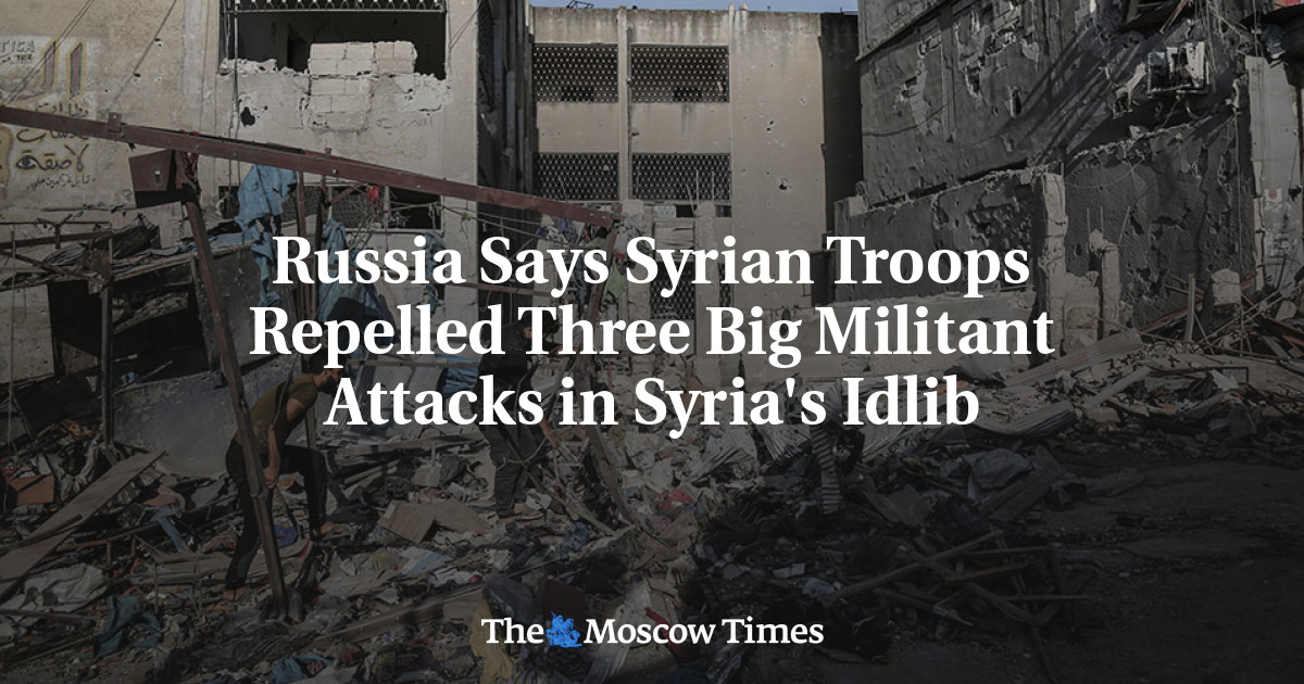 Russia Says Syrian Troops Repelled Three Big Militant Attacks in Syria ...