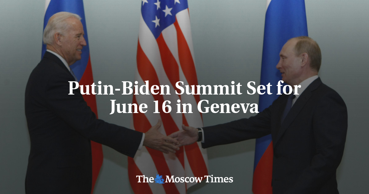 Putin-Biden Summit Set for June 16 in Geneva - The Moscow Times