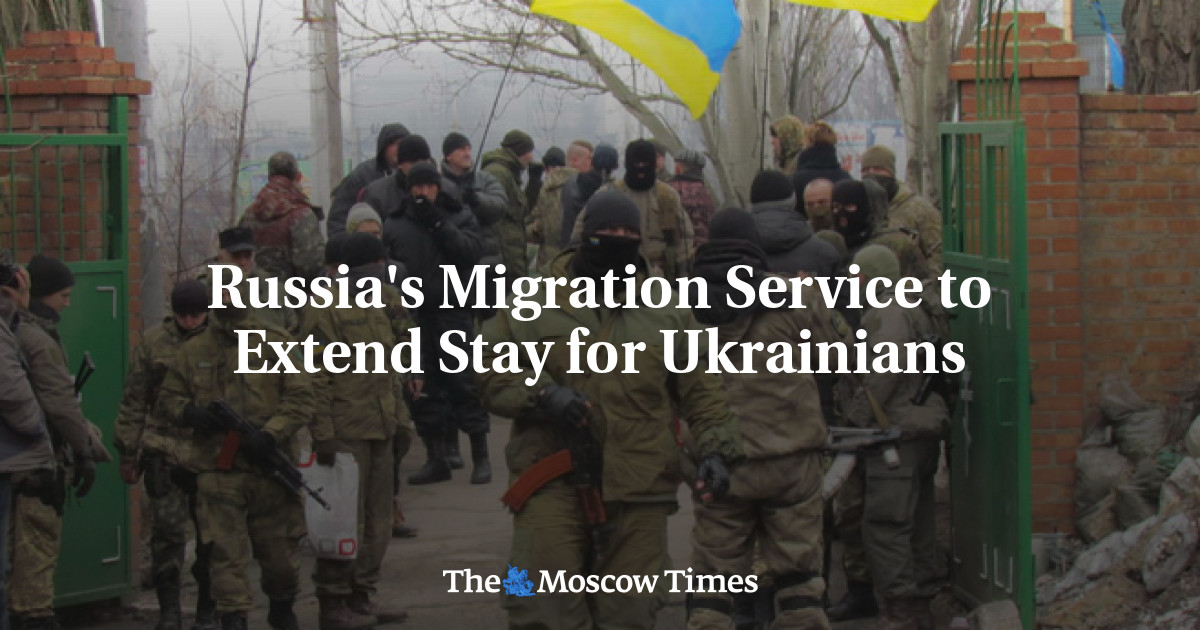 Russia's Migration Service to Extend Stay for Ukrainians